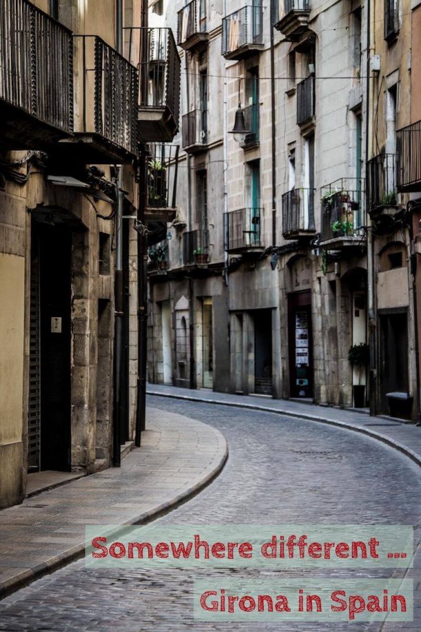 Somewhere different … Girona in Spain | Europe City Guides